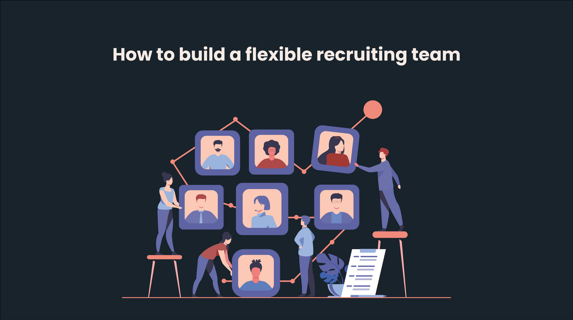 How to build flexible recruiting teams